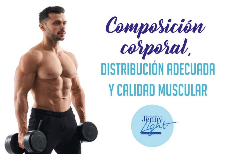 Composición corporal, distribución adecuada y calidad muscular | Jenny ...